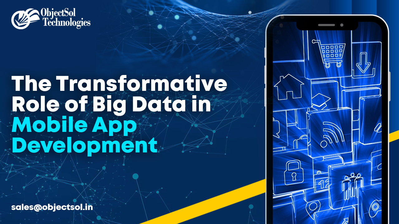 The Transformative Role of Big Data in Mobile App Development ...